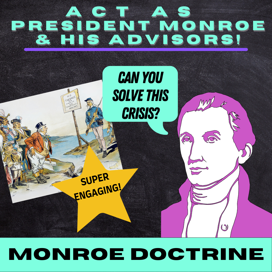 President Monroe Simulation | The Monroe Doctrine Lesson – History For ...