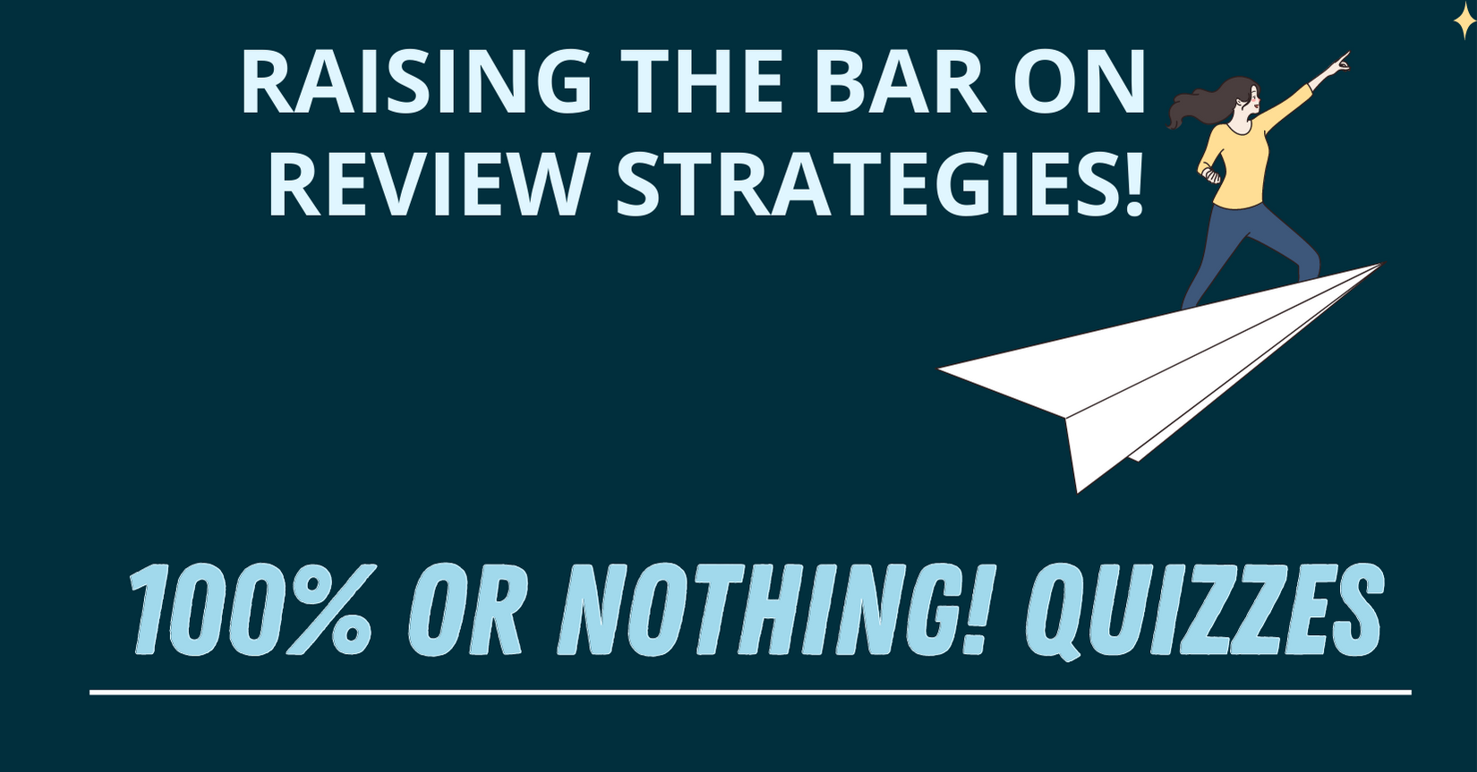 "100% or Nothing!" A Learning & Review Strategy! – History For Humans